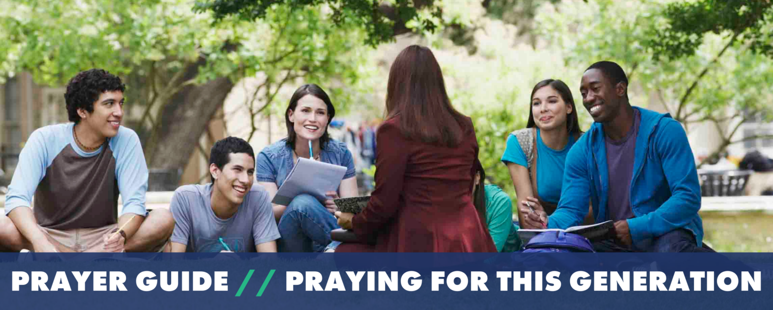 Prayer Guide: Praying for this Generation - Everycampus